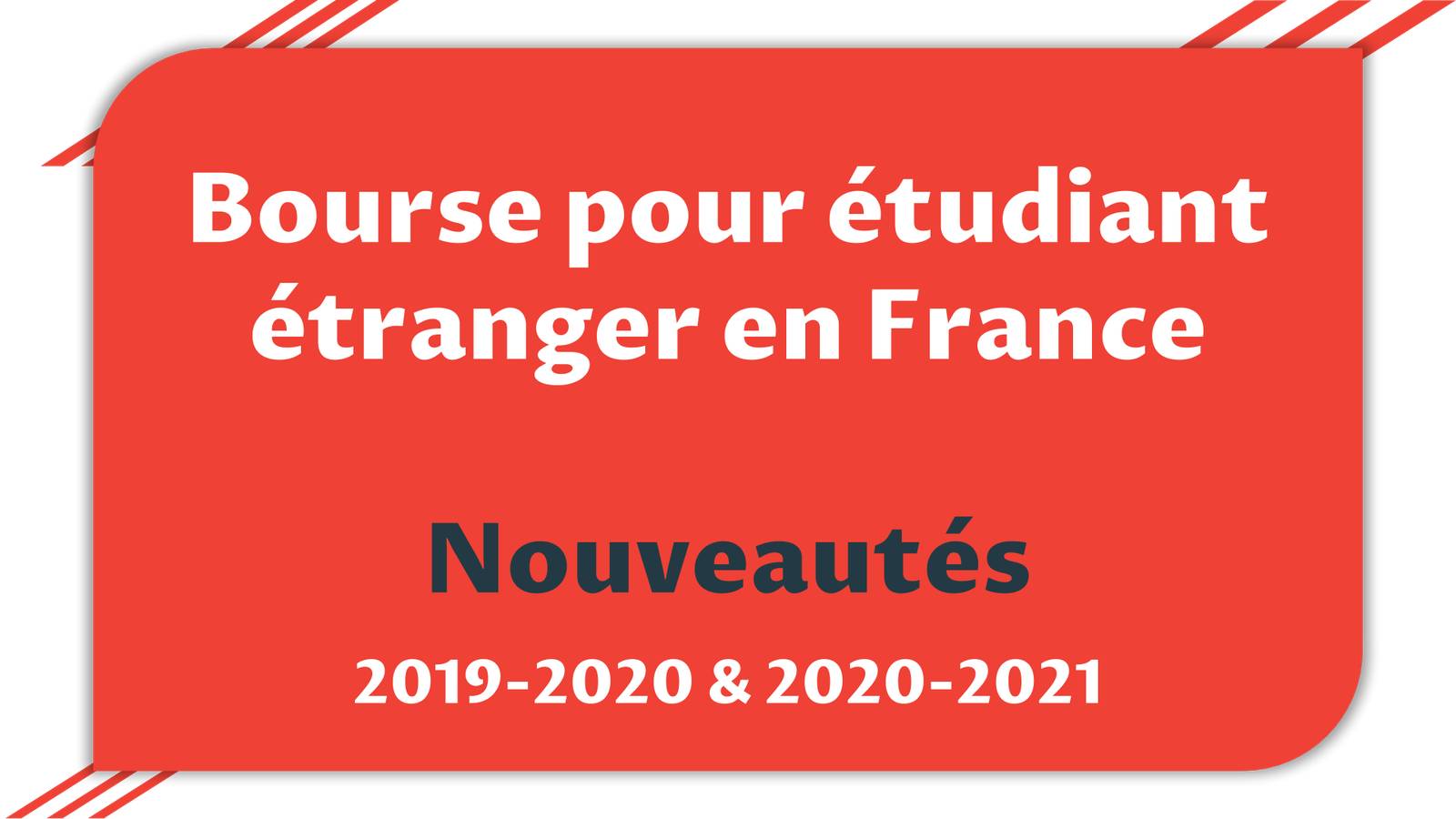 Bourse pour étudiant étranger en France 2020-2021 - Top Nouveautés